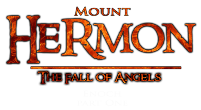Mount Hermon: Fall of Angels - God in a Nutshell